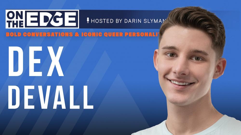 On The EDGE: Dex Devall | EDGE Media Network